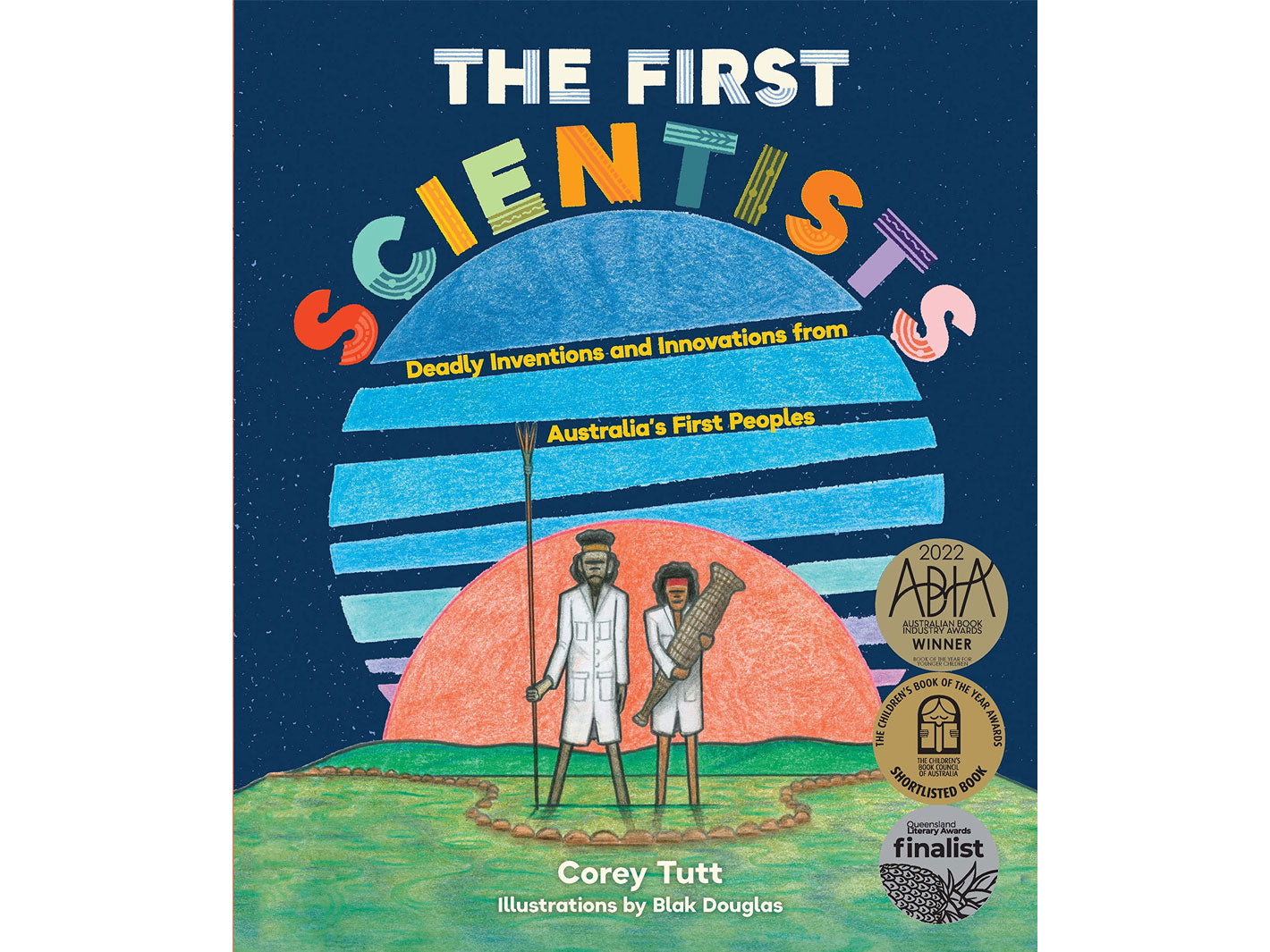 The First Scientists: Deadly Inventions and Innovations from Australia ...